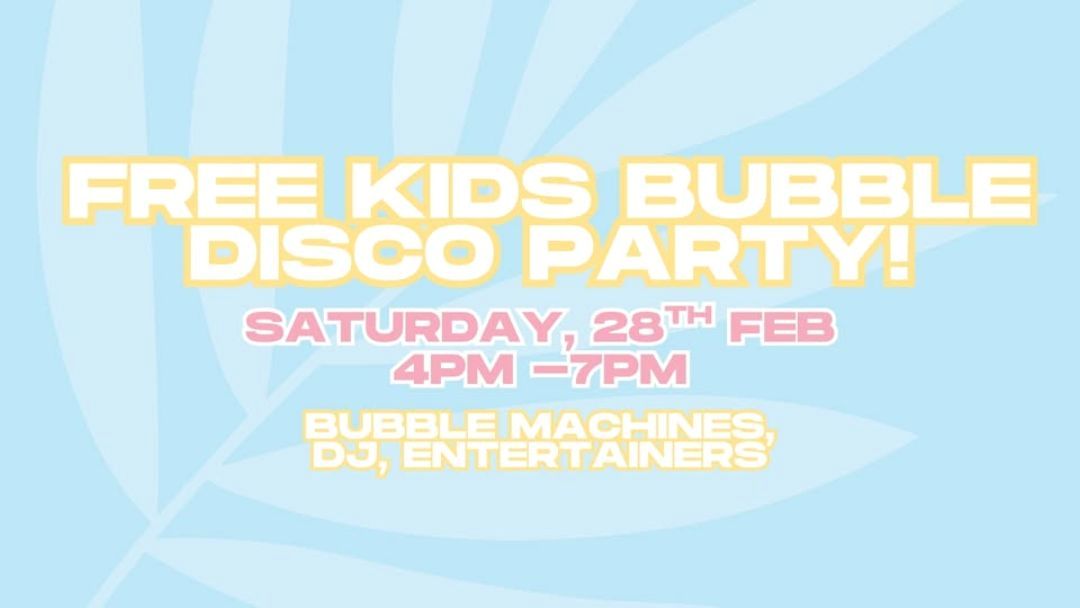 Free Kids Bubble Disco Party | Kids in Brisbane, Gold Coast, Sunshine ...